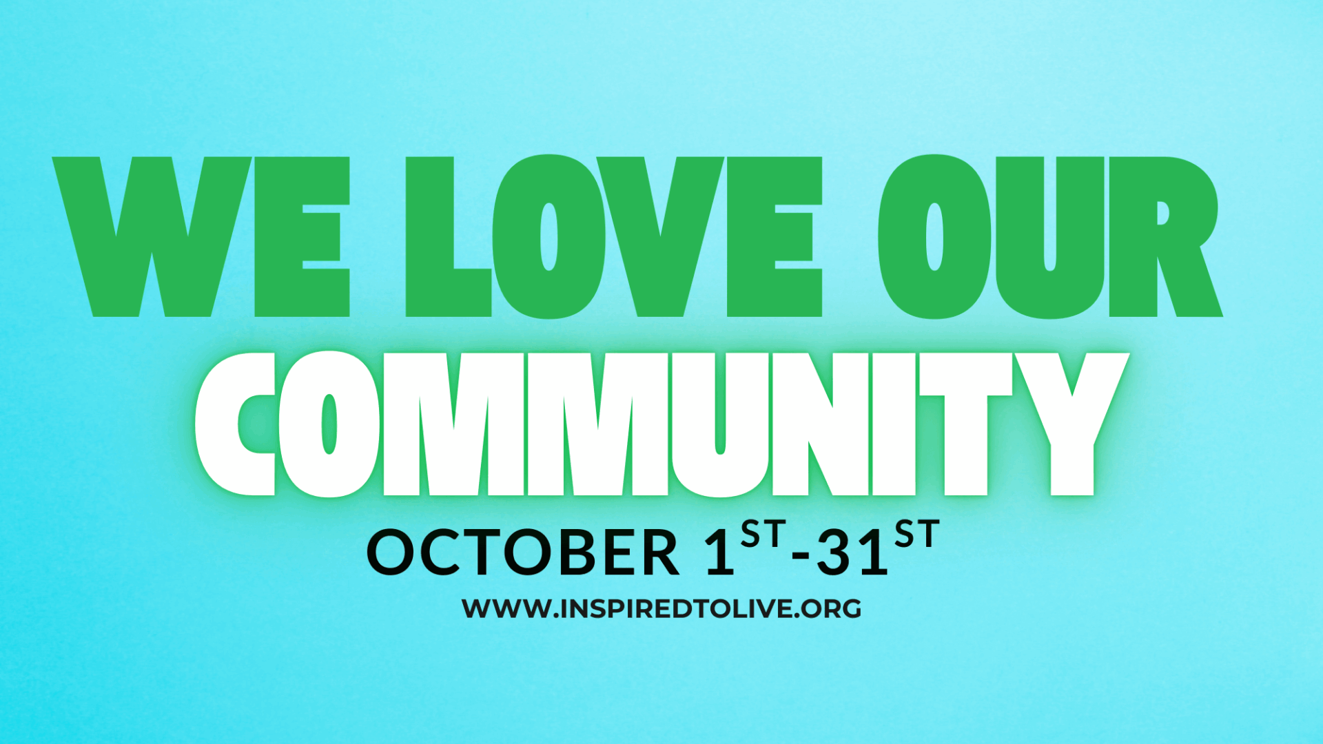 We Love Our Community - Inspired To Live Church